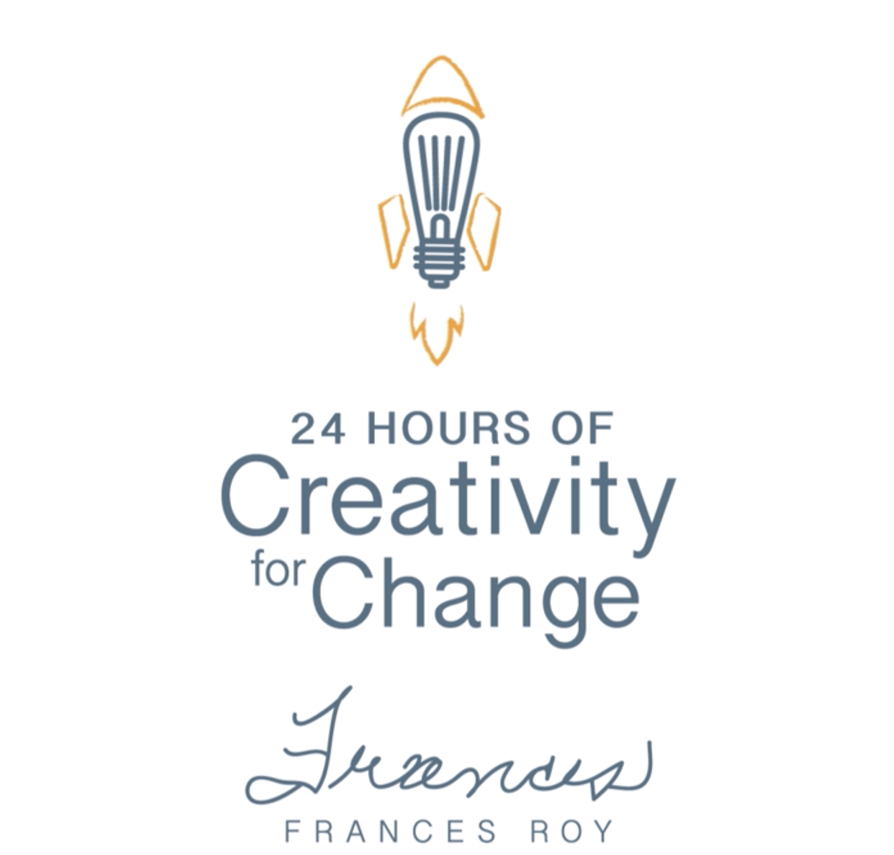 24 Hours of Creativity for Change Recap - Frances Roy Agency